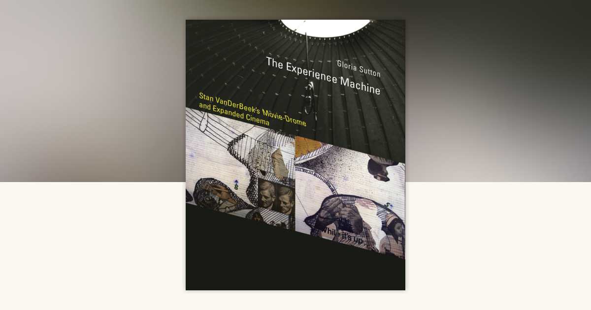 The Experience Machine by Gloria Sutton: 9780262028493 ...