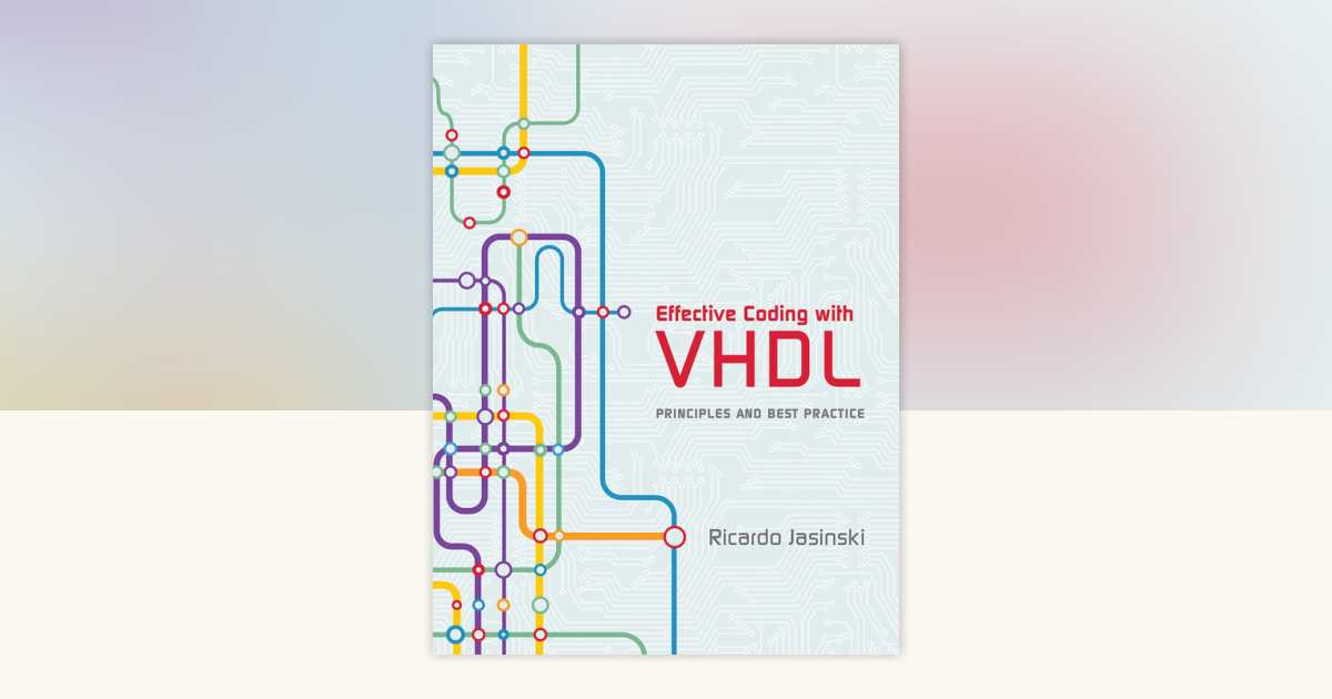 Effective Coding with VHDL by Ricardo Jasinski: 9780262034227 ...
