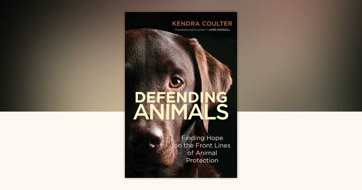 Defending Animals by Kendra Coulter: 9780262048286 | PenguinRandomHouse ...