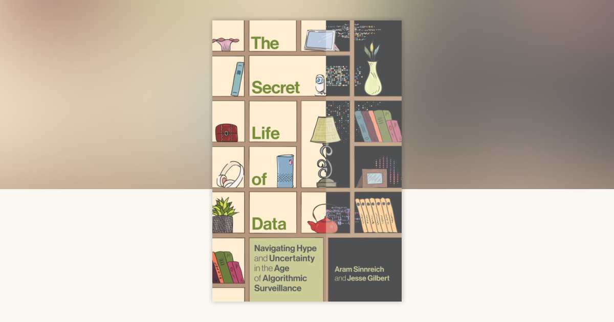 The Secret Life of Data by Aram Sinnreich, Jesse Gilbert: 9780262048811 ...