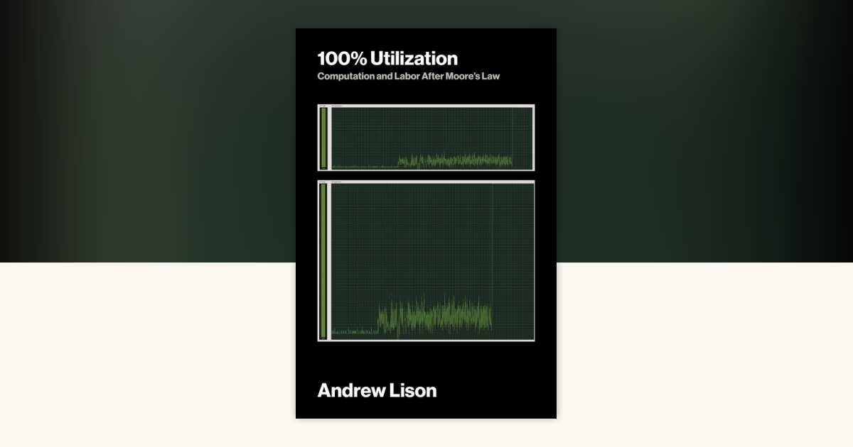 100% Utilization by Andrew Lison: 9780262051361 | PenguinRandomHouse ...