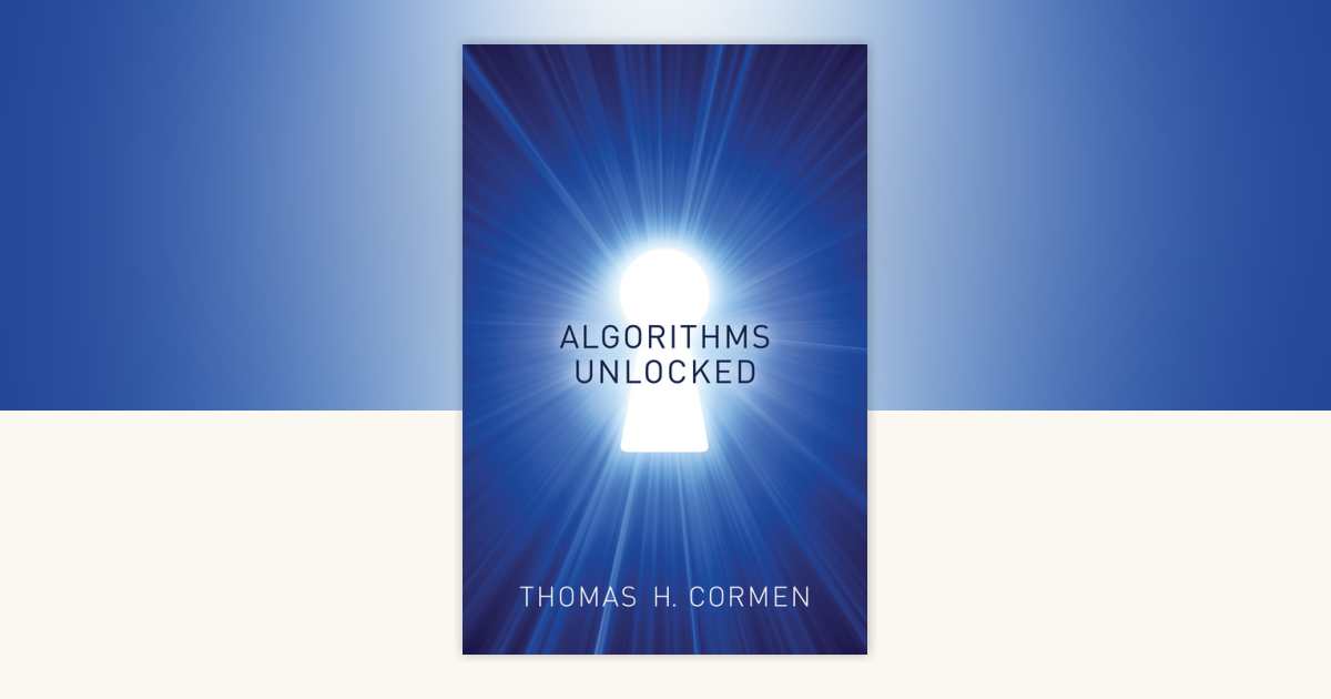 Algorithms Unlocked by Thomas H. Cormen: 9780262518802 ...