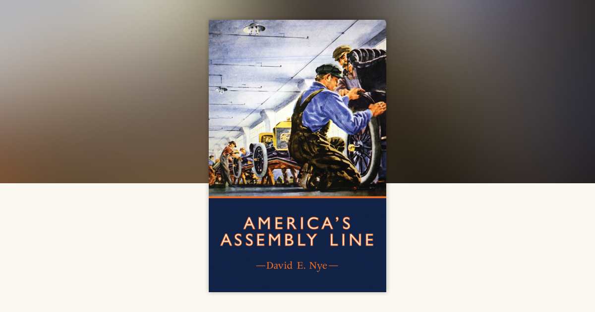America's Assembly Line by David E. Nye: 9780262527590 ...