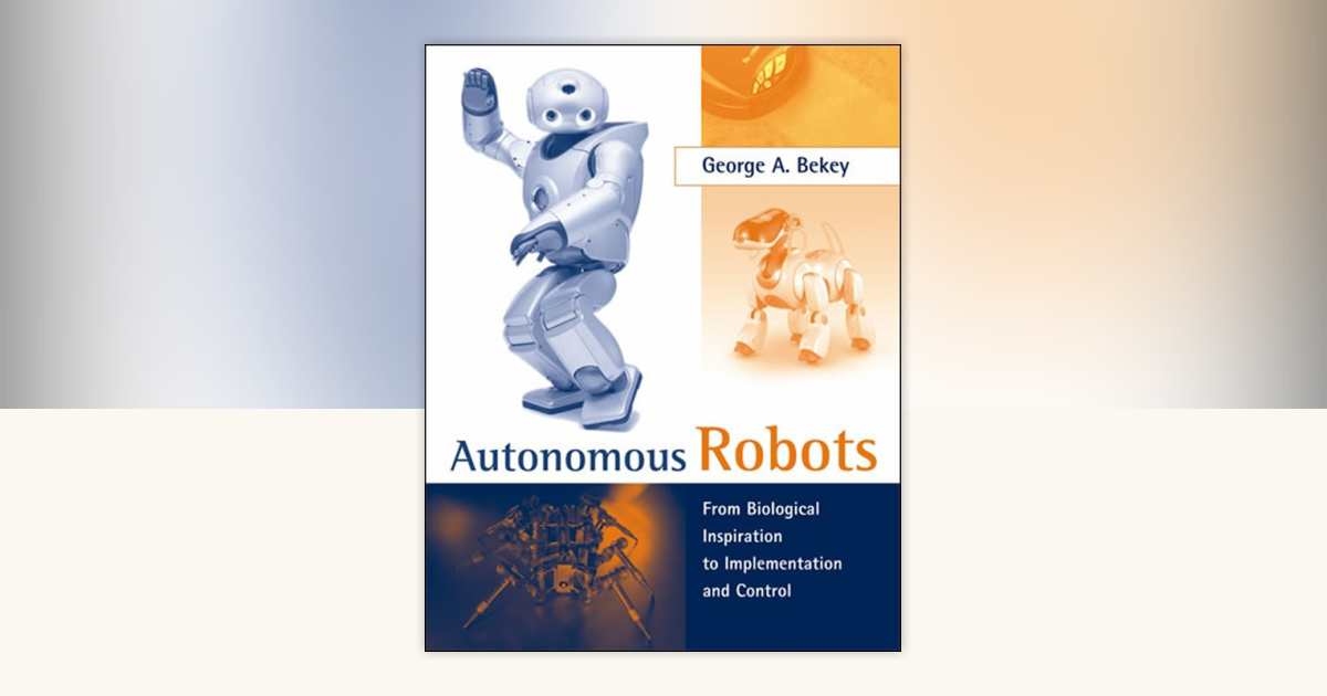 Autonomous Robots by George A. Bekey: 9780262534185 ...