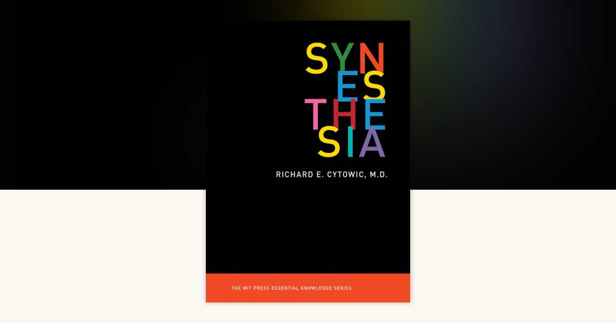 Synesthesia by Richard E. Cytowic: 9780262535090 | PenguinRandomHouse ...