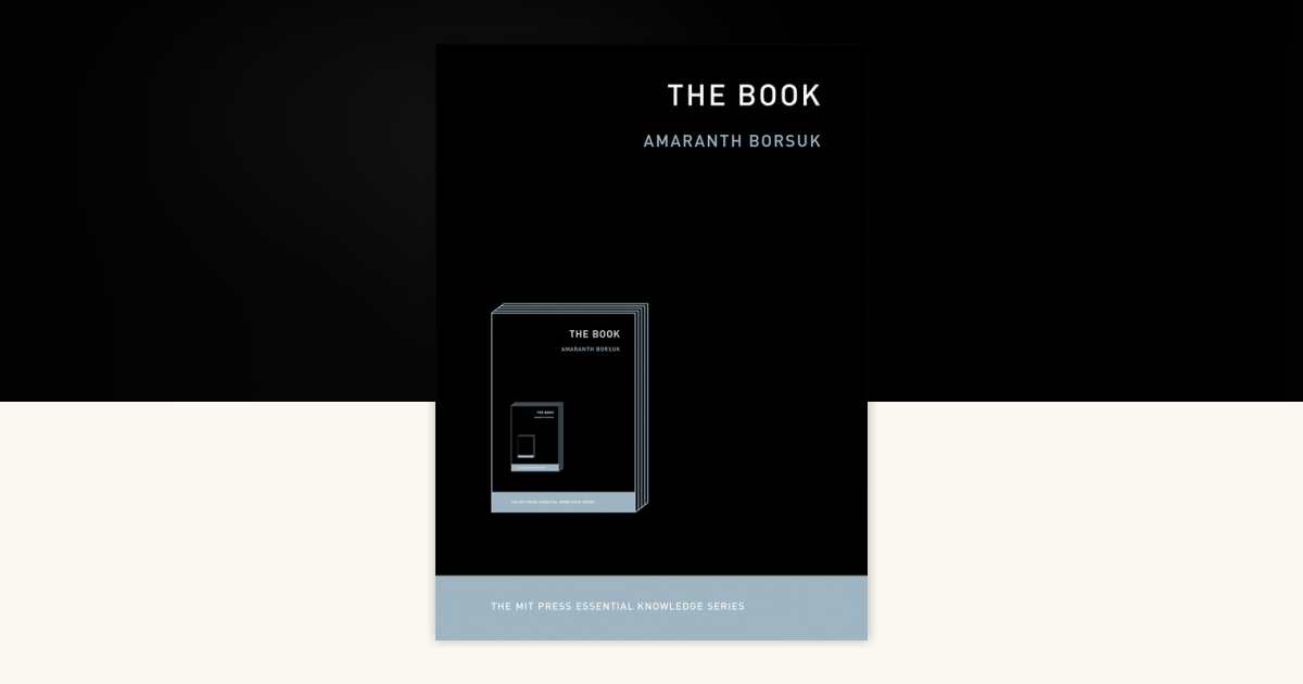The Book by Amaranth Borsuk: 9780262535410 | PenguinRandomHouse.com: Books