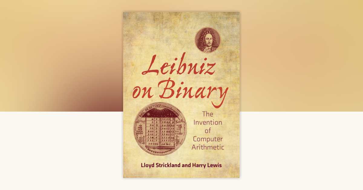 Leibniz on Binary by Lloyd Strickland, Harry R. Lewis: 9780262544344 ...