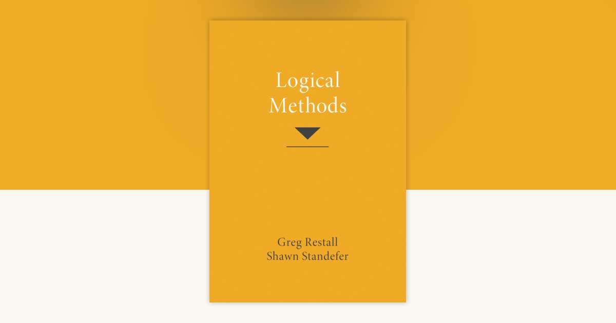Logical Methods by Greg Restall, Shawn Standefer: 9780262544849 | PenguinRandomHouse.com: Books