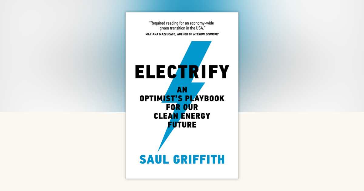 Electrify by Saul Griffith: 9780262545044 | PenguinRandomHouse.com: Books