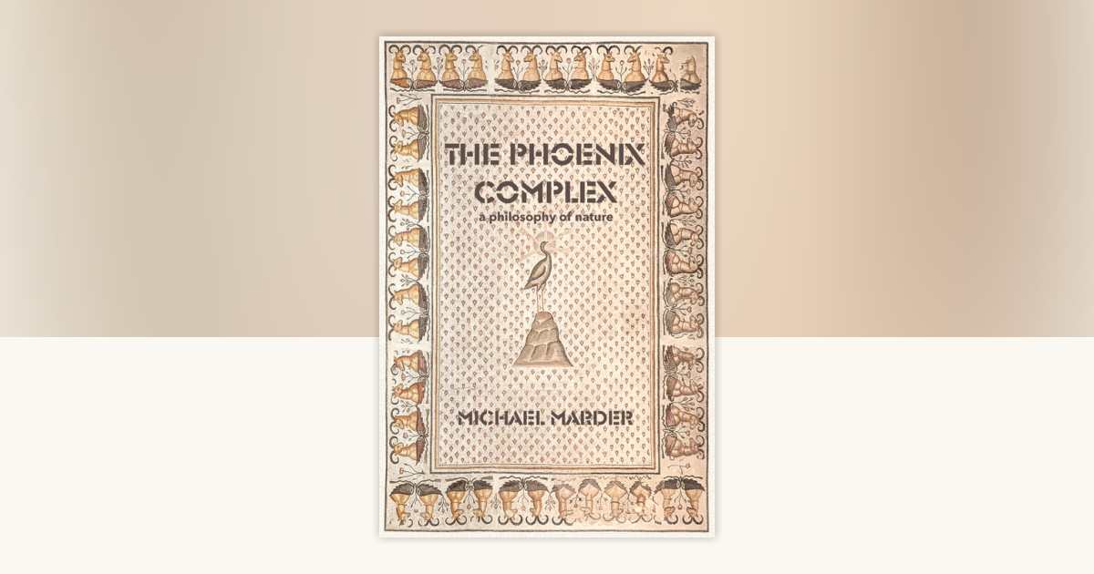 The Phoenix Complex by Michael Marder: 9780262545709 ...
