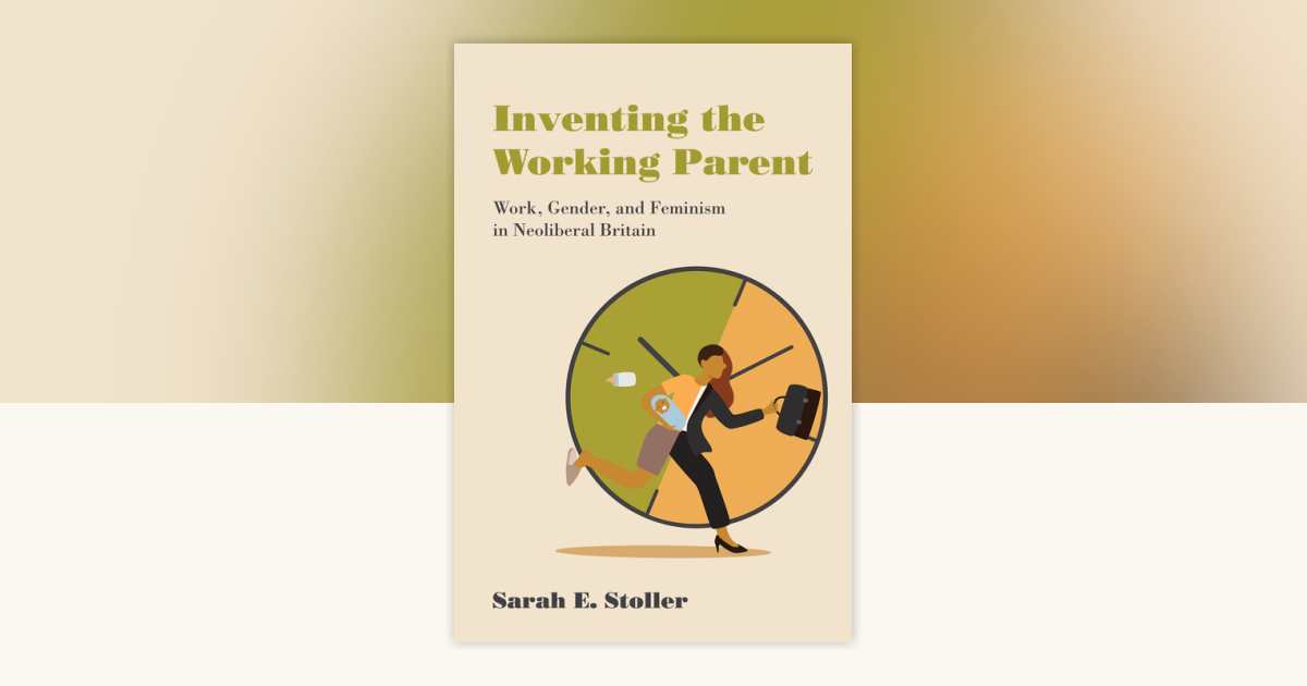 Inventing the Working Parent by Sarah E. Stoller: 9780262546102 ...