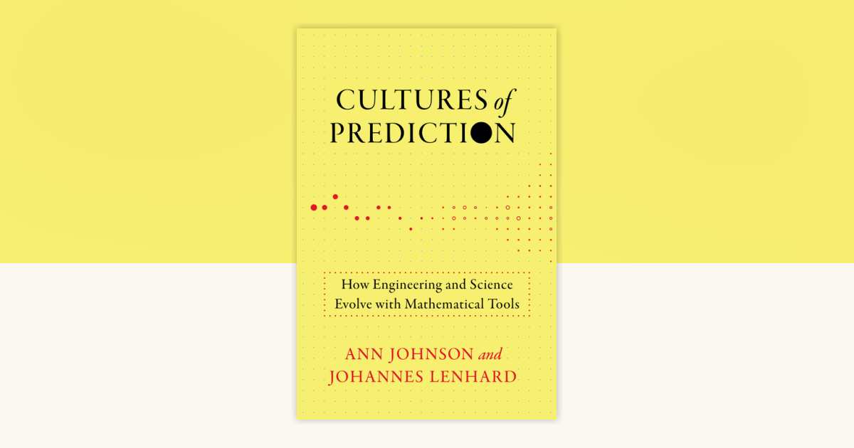 Cultures of Prediction by Ann Johnson, Johannes Lenhard: 9780262548236 ...