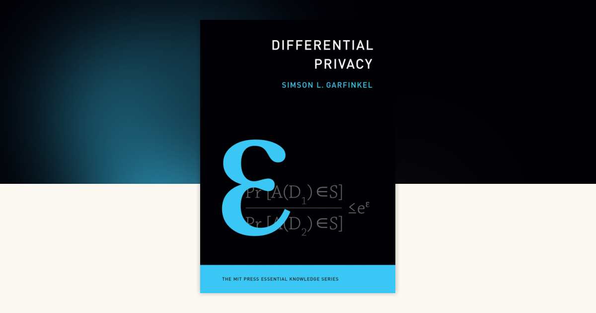 Differential Privacy by Simson L. Garfinkel: 9780262551656 ...
