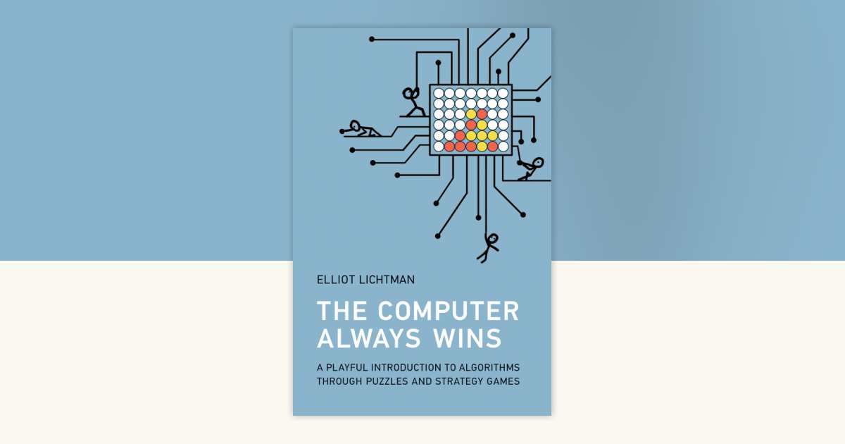 The Computer Always Wins by Elliot Lichtman: 9780262551694 ...