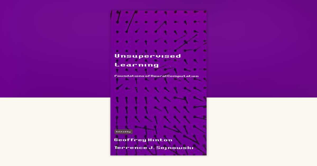 Unsupervised Learning: 9780262581684 | PenguinRandomHouse.com: Books