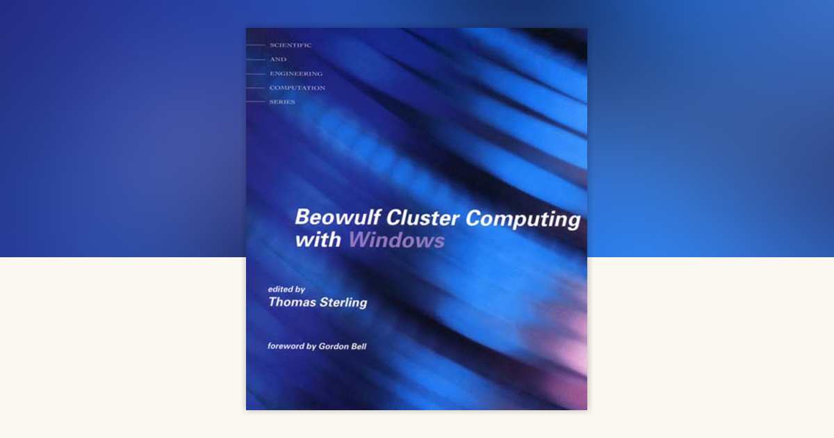 Beowulf Cluster Computing with Windows by Thomas Sterling ...