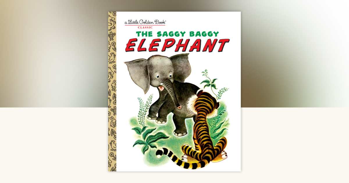 The Saggy Baggy Elephant by Golden Books, Byron Jackson: 9780307021106 ...