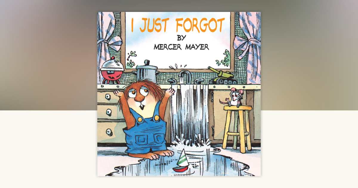 I Just Forgot (Little Critter) by Mercer Mayer: 9780307119759 ...