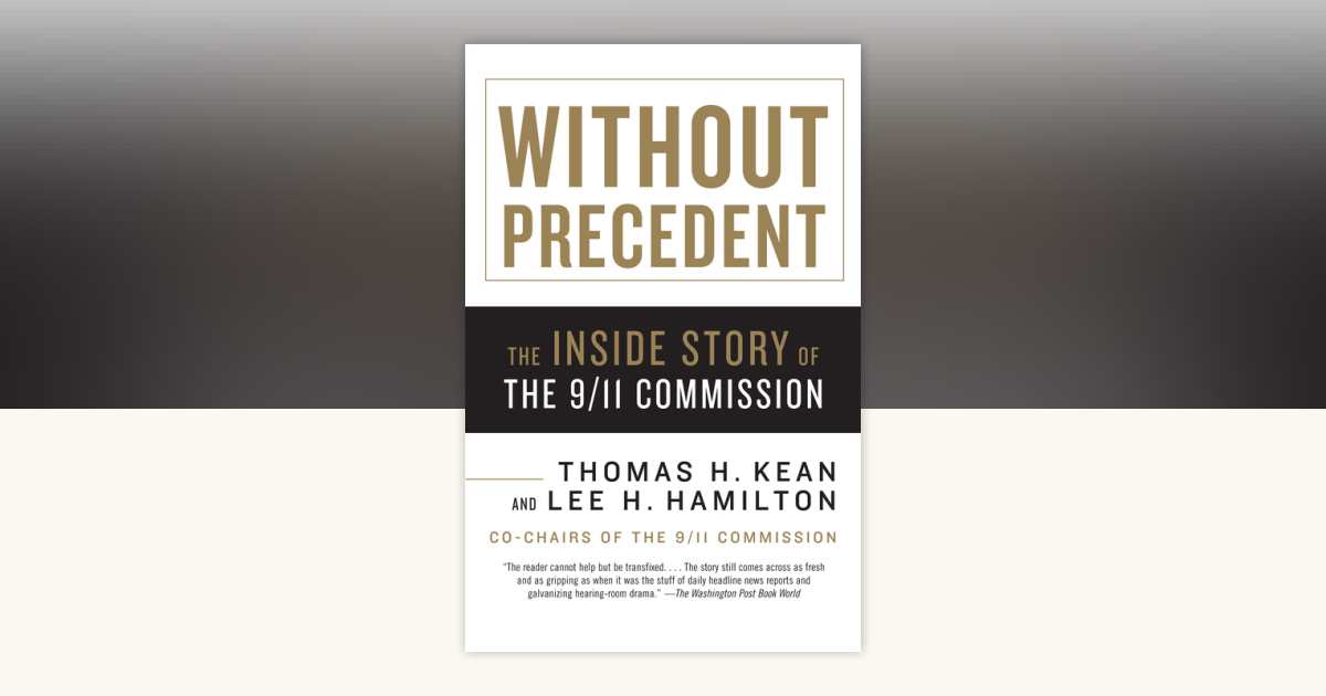 Without Precedent by Thomas H. Kean, Lee H. Hamilton: 9780307276636 ...
