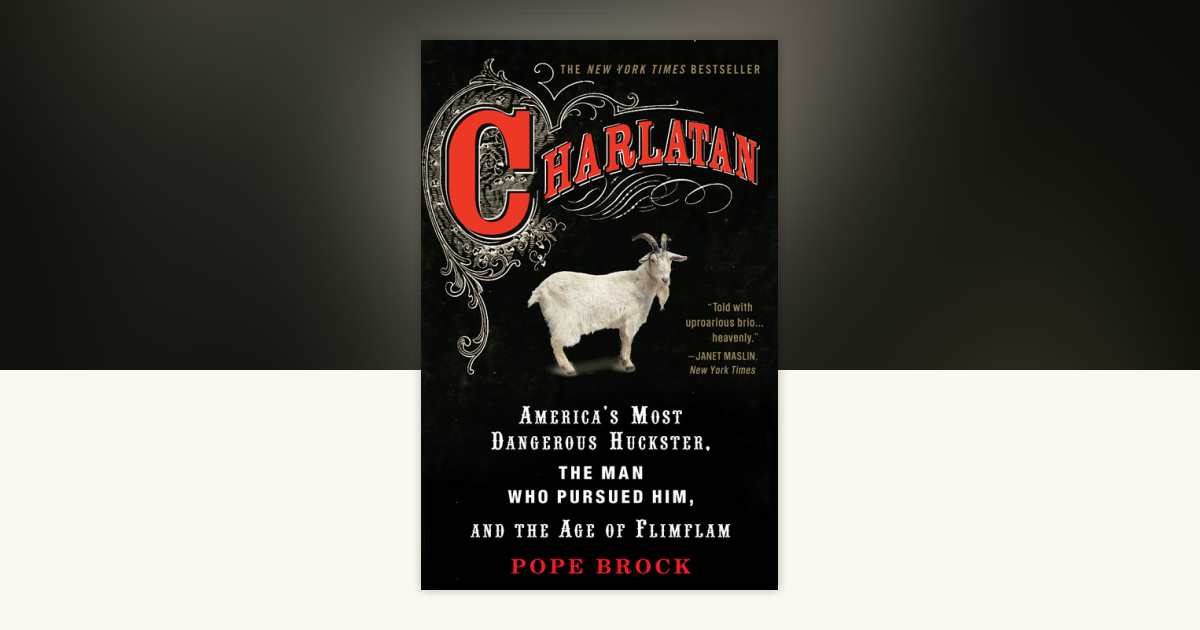 Charlatan by Pope Brock: 9780307339898 | PenguinRandomHouse.com: Books