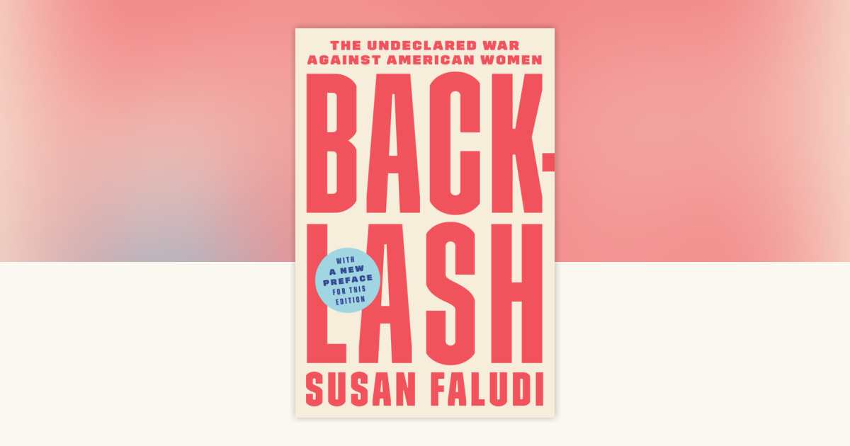 Backlash by Susan Faludi: 9780307345424 | PenguinRandomHouse.com: Books