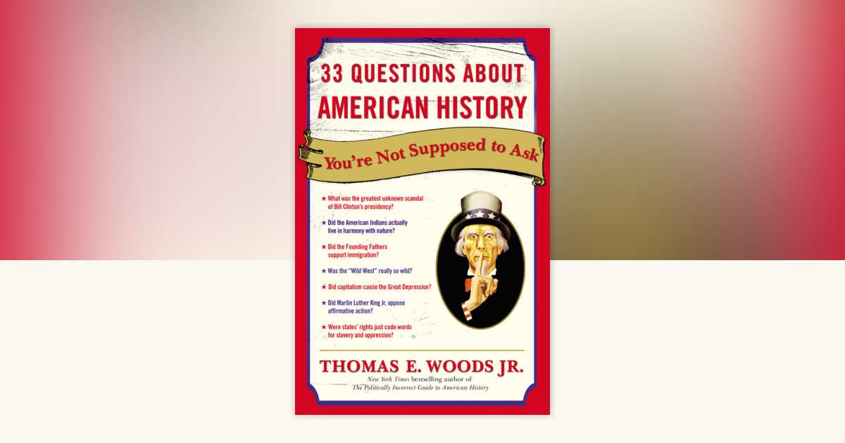 33 Questions About American History You're Not Supposed to Ask by ...