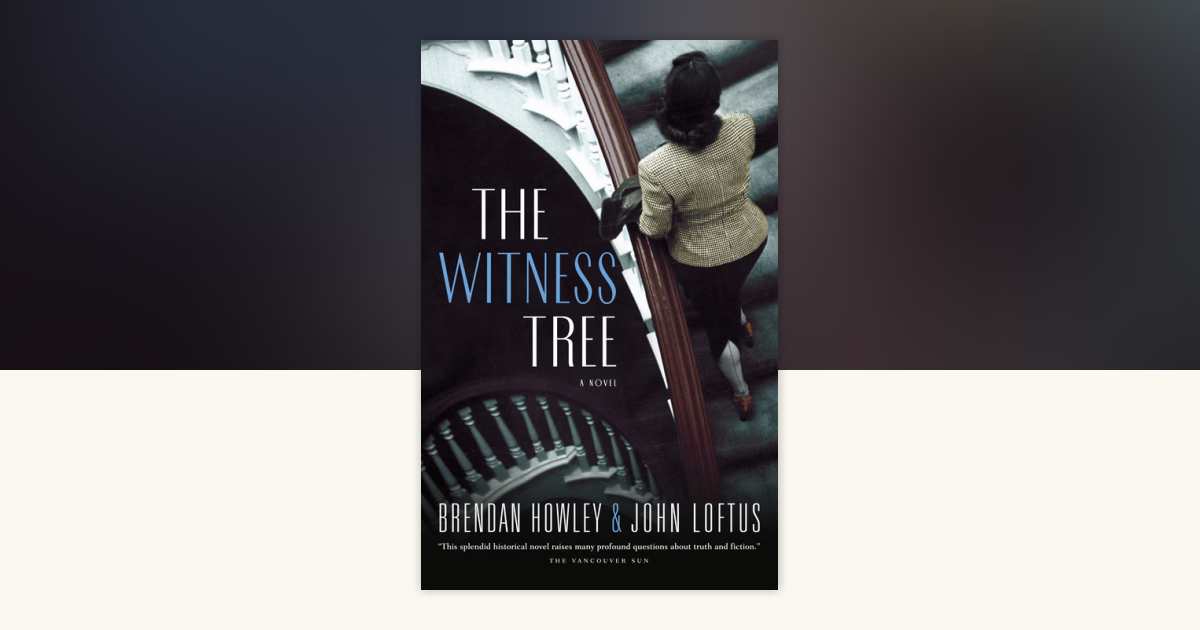 The Witness Tree by Brendan Howley, John J. Loftus: 9780307369604 ...