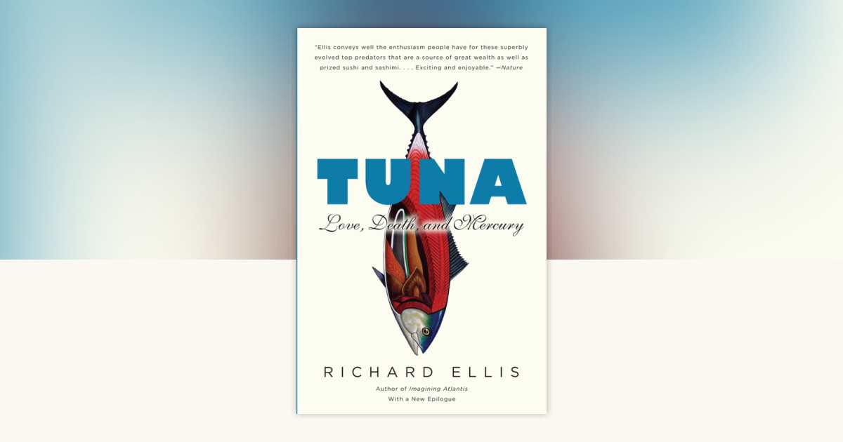 Tuna by Richard Ellis: 9780307387103 | PenguinRandomHouse.com: Books