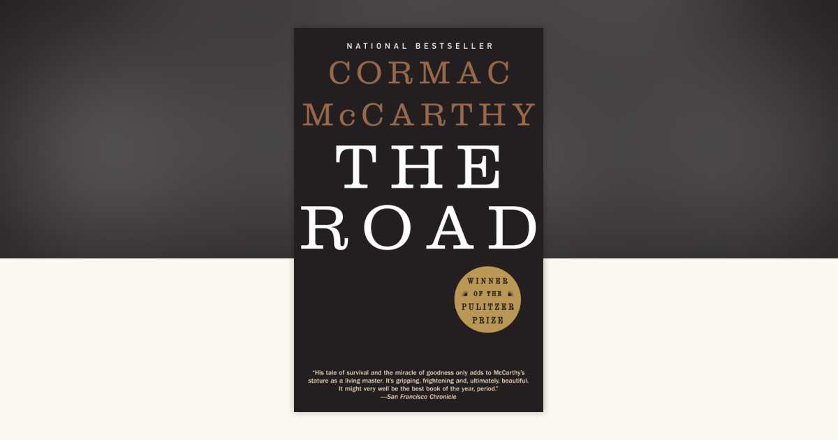 The Road by Cormac McCarthy: 9780307387899 | PenguinRandomHouse.com: Books