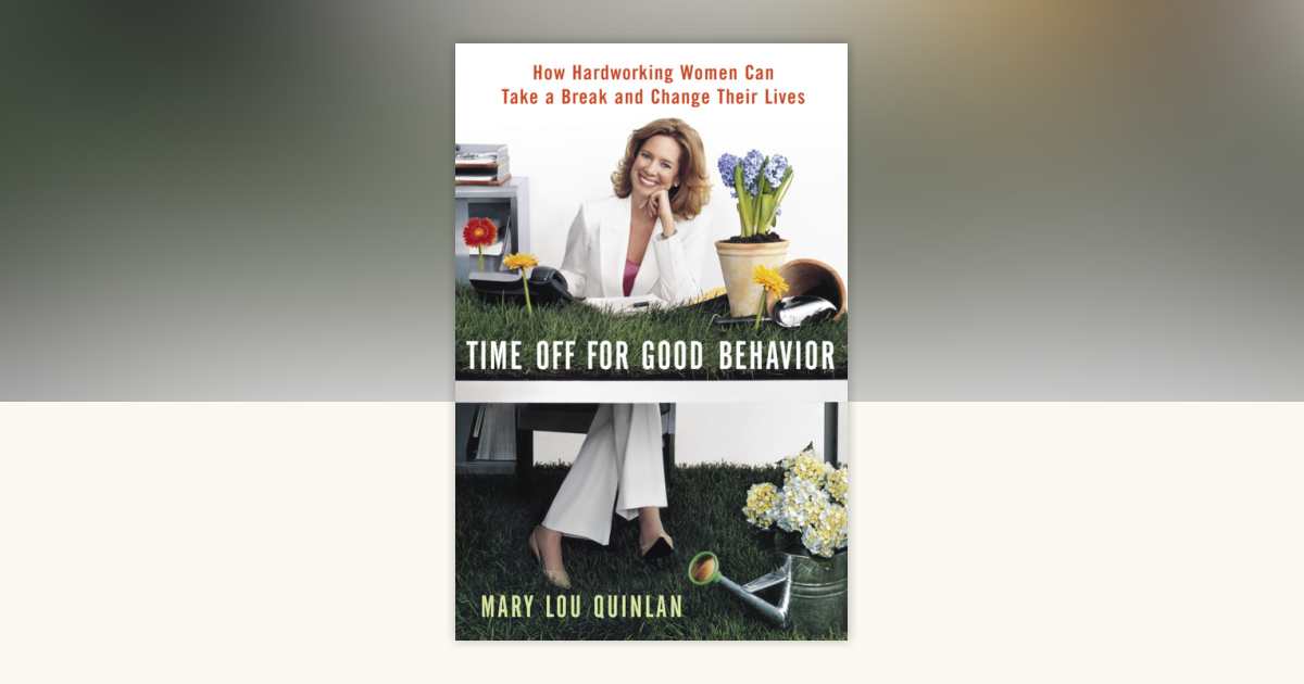 Time Off for Good Behavior by Mary Lou Quinlan: 9780307419514 ...