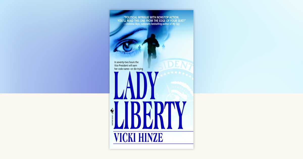 Lady Liberty by Vicki Hinze: 9780307486905 | PenguinRandomHouse.com: Books