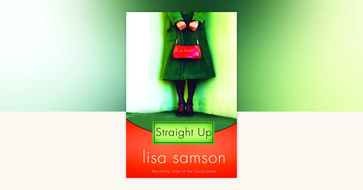 Straight Up by Lisa Samson: 9780307550545 | PenguinRandomHouse.com: Books