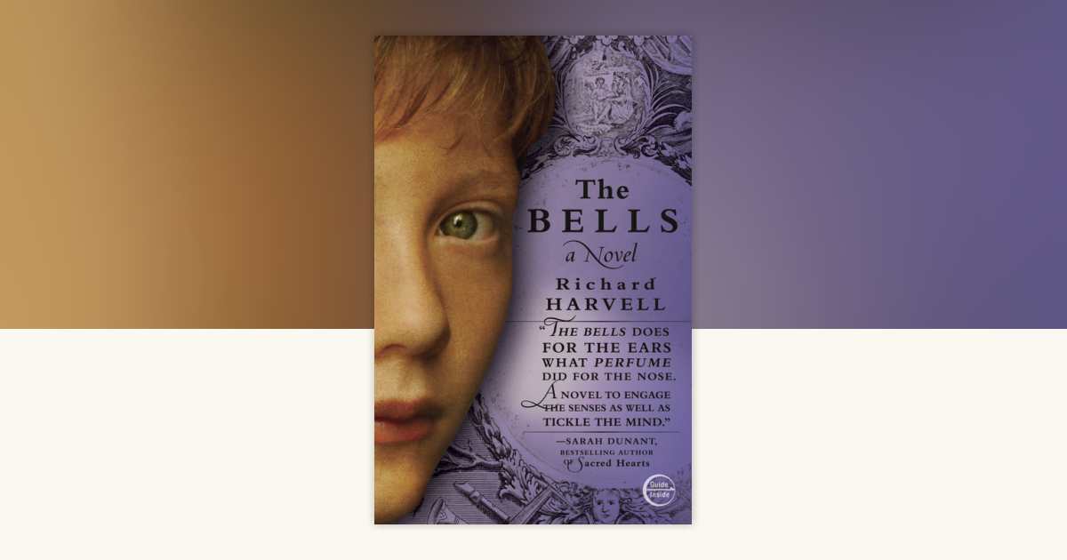 The Bells by Richard Harvell: 9780307590534 | PenguinRandomHouse.com: Books