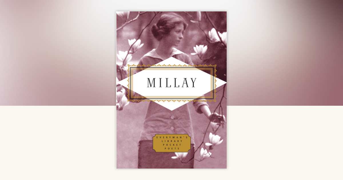 Millay: Poems by Edna St. Vincent Millay: 9780307592668 ...