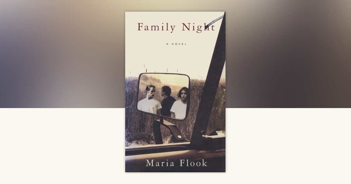 FAMILY NIGHT by Maria Flook: 9780307808806 | PenguinRandomHouse.com: Books