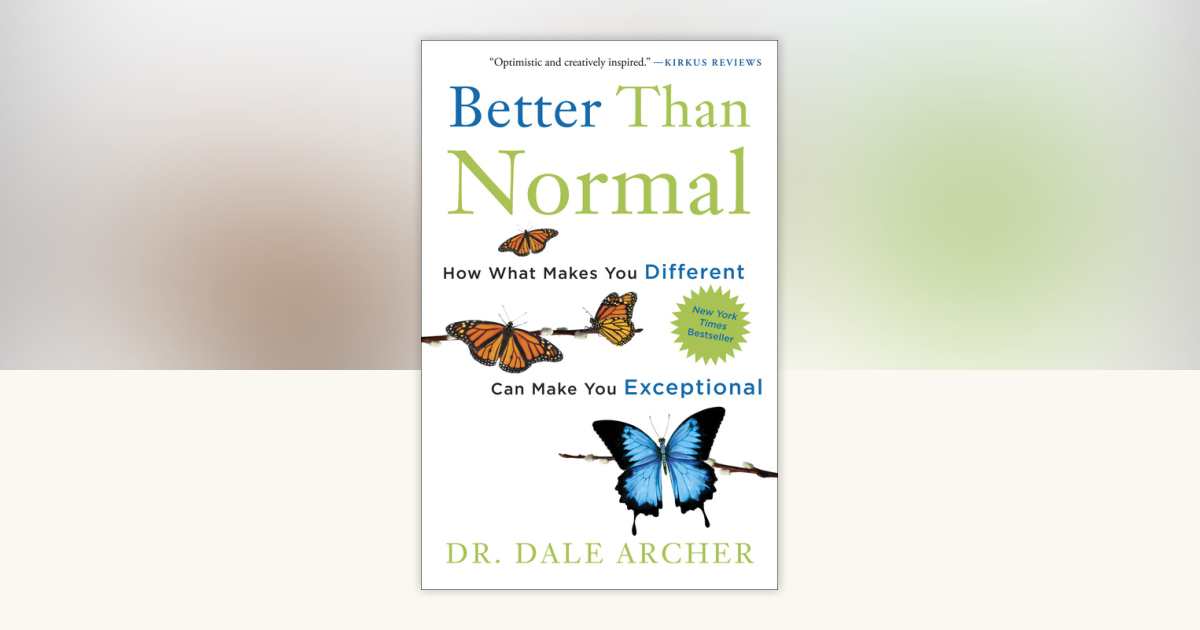 Better Than Normal by Dale Archer, MD: 9780307887481 ...