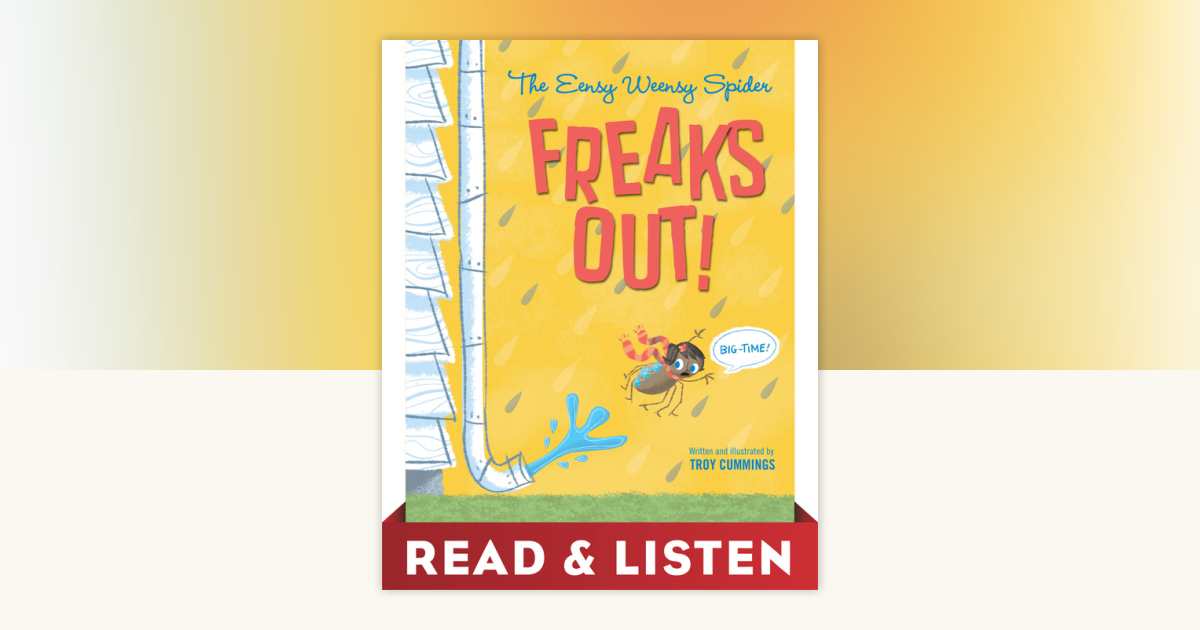 The Eensy Weensy Spider Freaks Out! (Big-Time!) by Troy Cummings ...