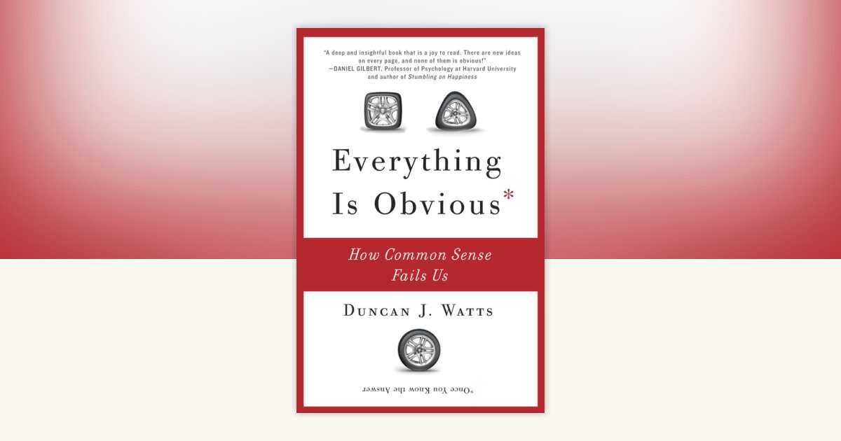 Everything Is Obvious by Duncan J. Watts: 9780307951793 ...