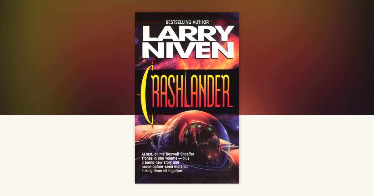 Crashlander by Larry Niven: 9780345381682 | PenguinRandomHouse.com: Books