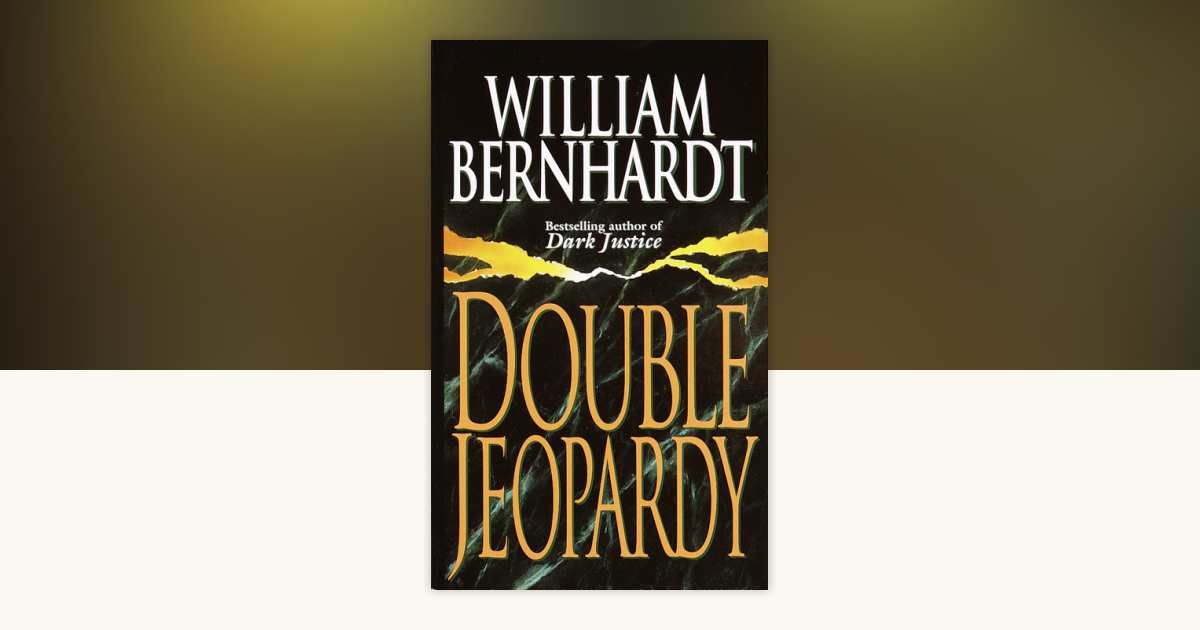 Double Jeopardy by William Bernhardt: 9780345397843 ...