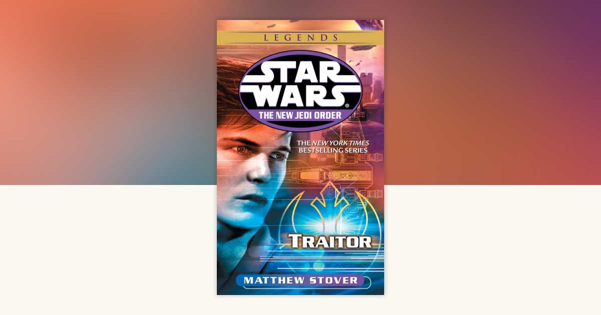 Traitor: Star Wars Legends by Matthew Stover: 9780345428653 ...