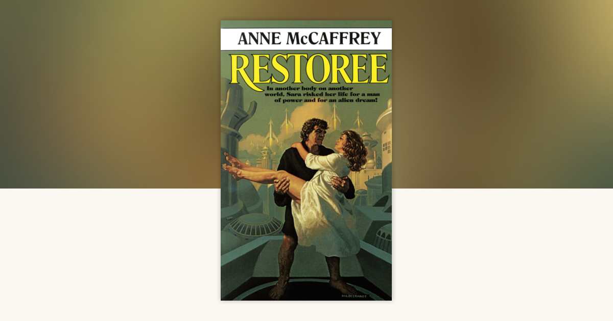 Restoree by Anne McCaffrey: 9780345457561 | PenguinRandomHouse.com: Books