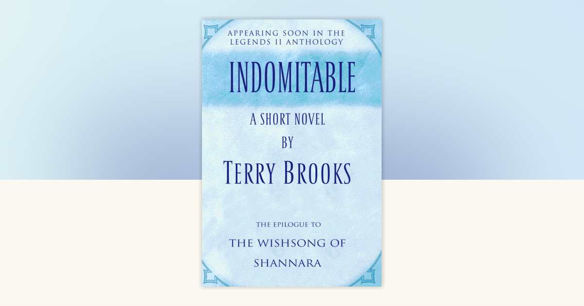 Indomitable by Terry Brooks: 9780345471109 | PenguinRandomHouse.com: Books