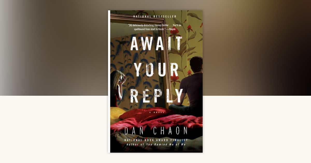 Await Your Reply by Dan Chaon: 9780345476036 | PenguinRandomHouse.com ...