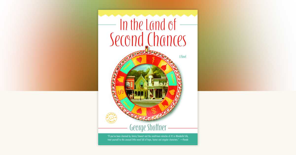 In the Land of Second Chances by George Shaffner: 9780345484987 ...