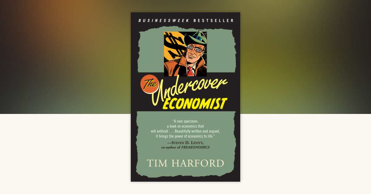 The Undercover Economist by Tim Harford: 9780345494016 ...