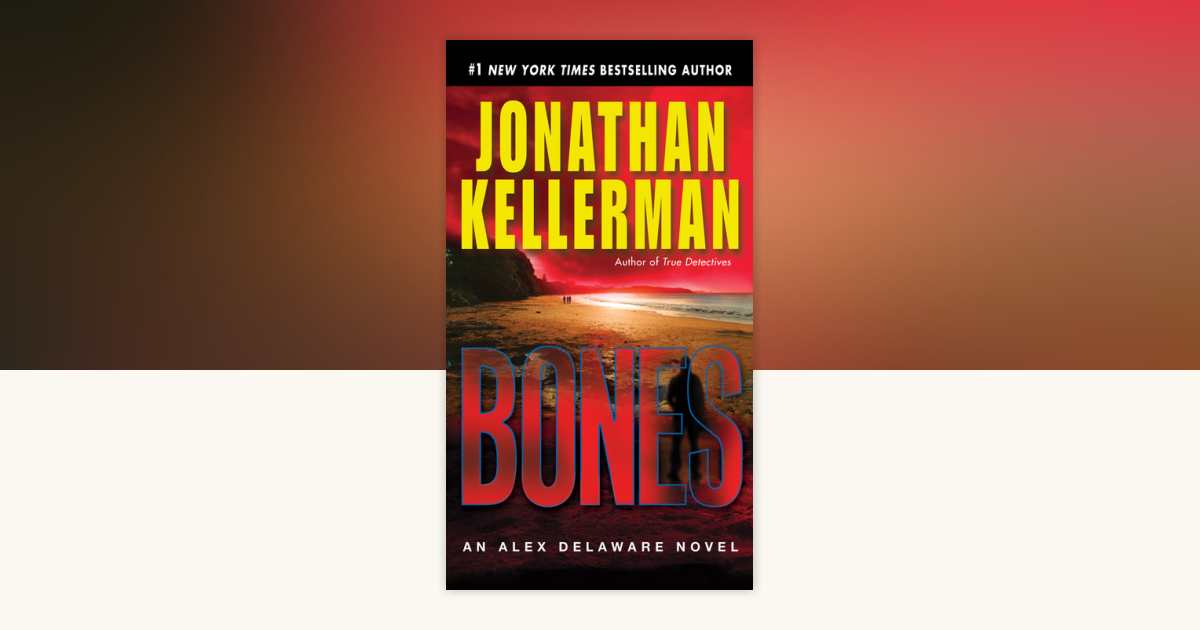 Bones by Jonathan Kellerman: 9780345495174 | PenguinRandomHouse.com: Books