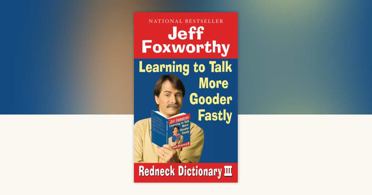 Jeff Foxworthy's Redneck Dictionary III by Jeff Foxworthy ...