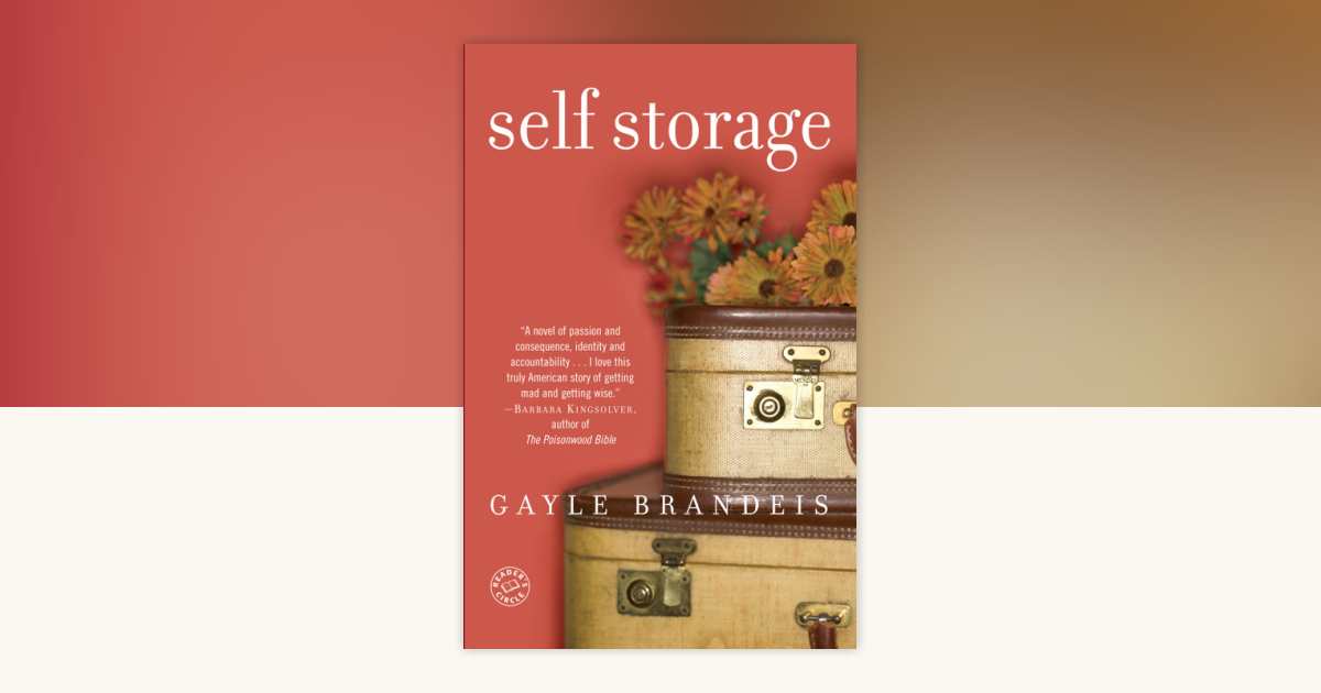 Self Storage by Gayle Brandeis: 9780345504463 | PenguinRandomHouse.com ...