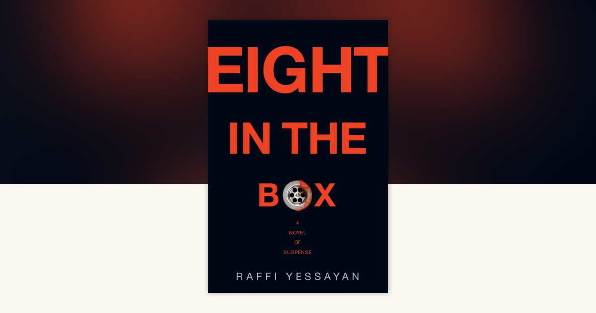 Eight in the Box by Raffi Yessayan: 9780345507235 | PenguinRandomHouse ...
